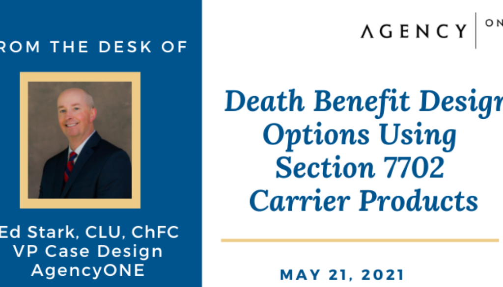 Death Benefit Design Options Using Section 7702 Carrier Products ...