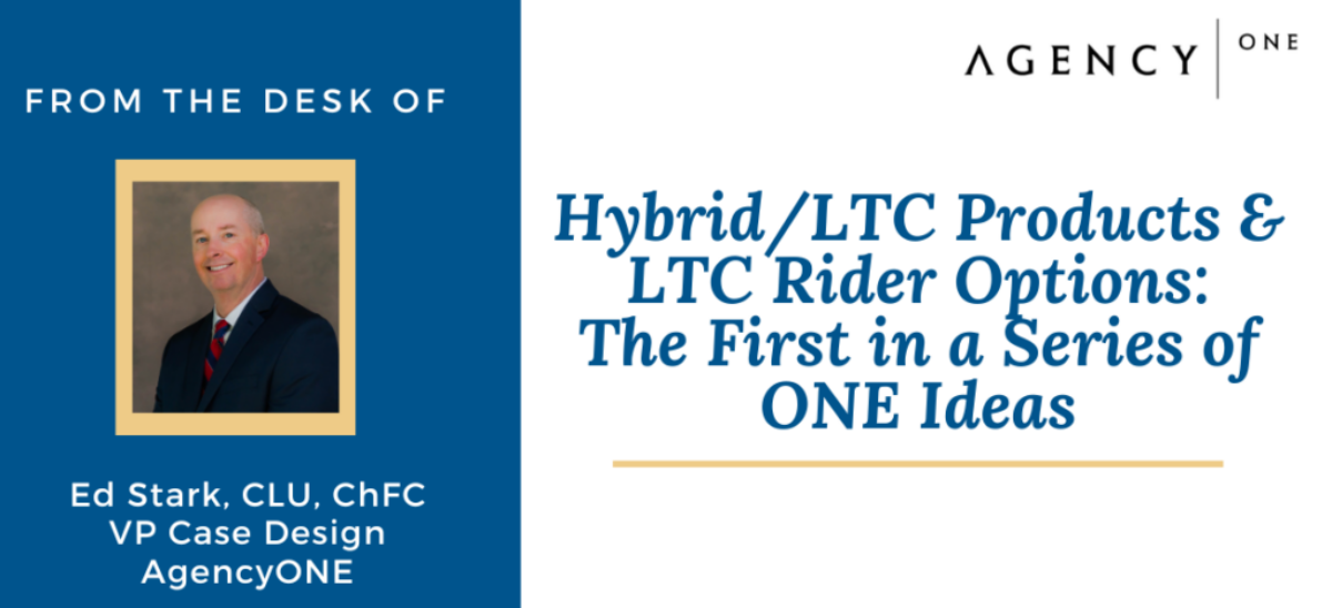 Hybrid/LTC Products & LTC Rider Options: The First in a Series of ONE ...